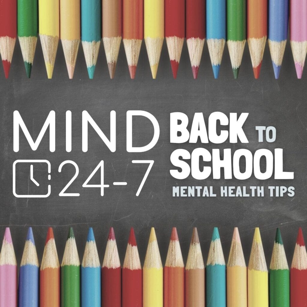 Back-to-School: Tips to Help Kids Mental Health | MIND 24-7
